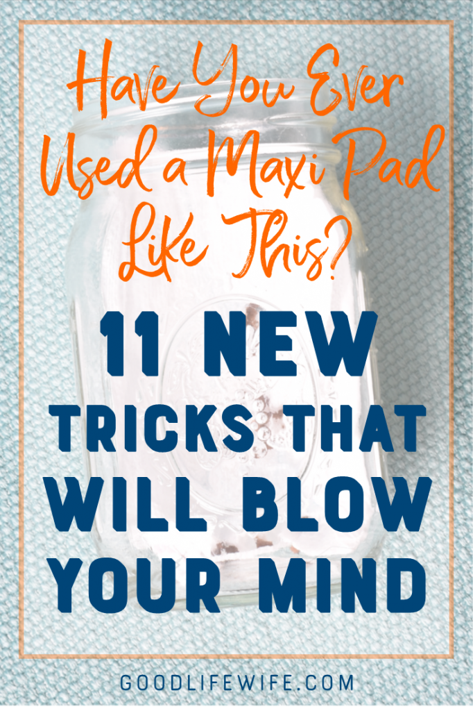 11 Ways to Use a Maxi Pad That Will Shock You | Good Life Wife