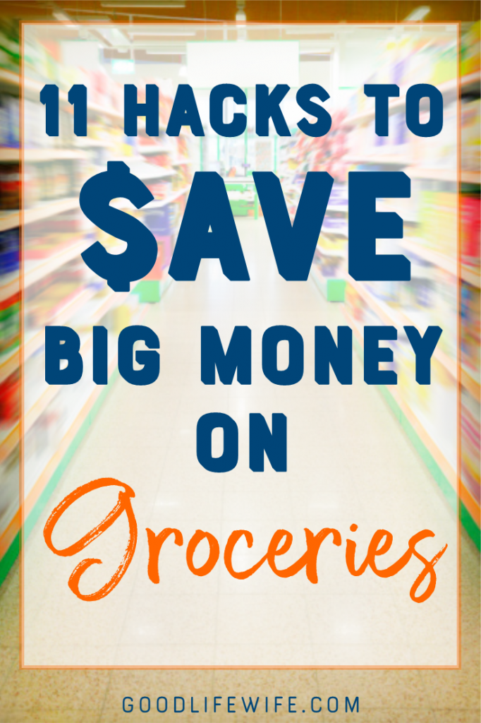 How to Save Big Bucks on Groceries Every Week | Good Life Wife