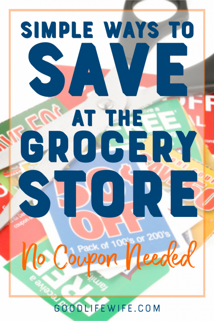 How to Save Big Bucks on Groceries Every Week | Good Life Wife