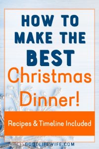 The Perfect Christmas Dinner And Just How To Make It Good Life Wife